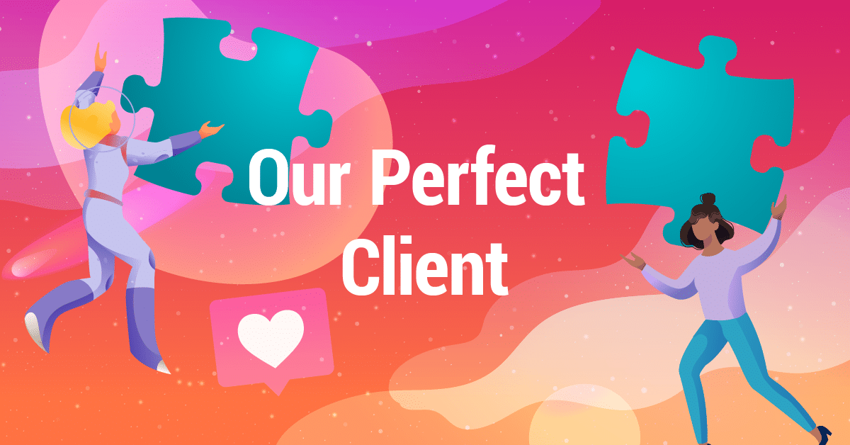 Our Perfect Client | Digital Marketing | Rocket Agency